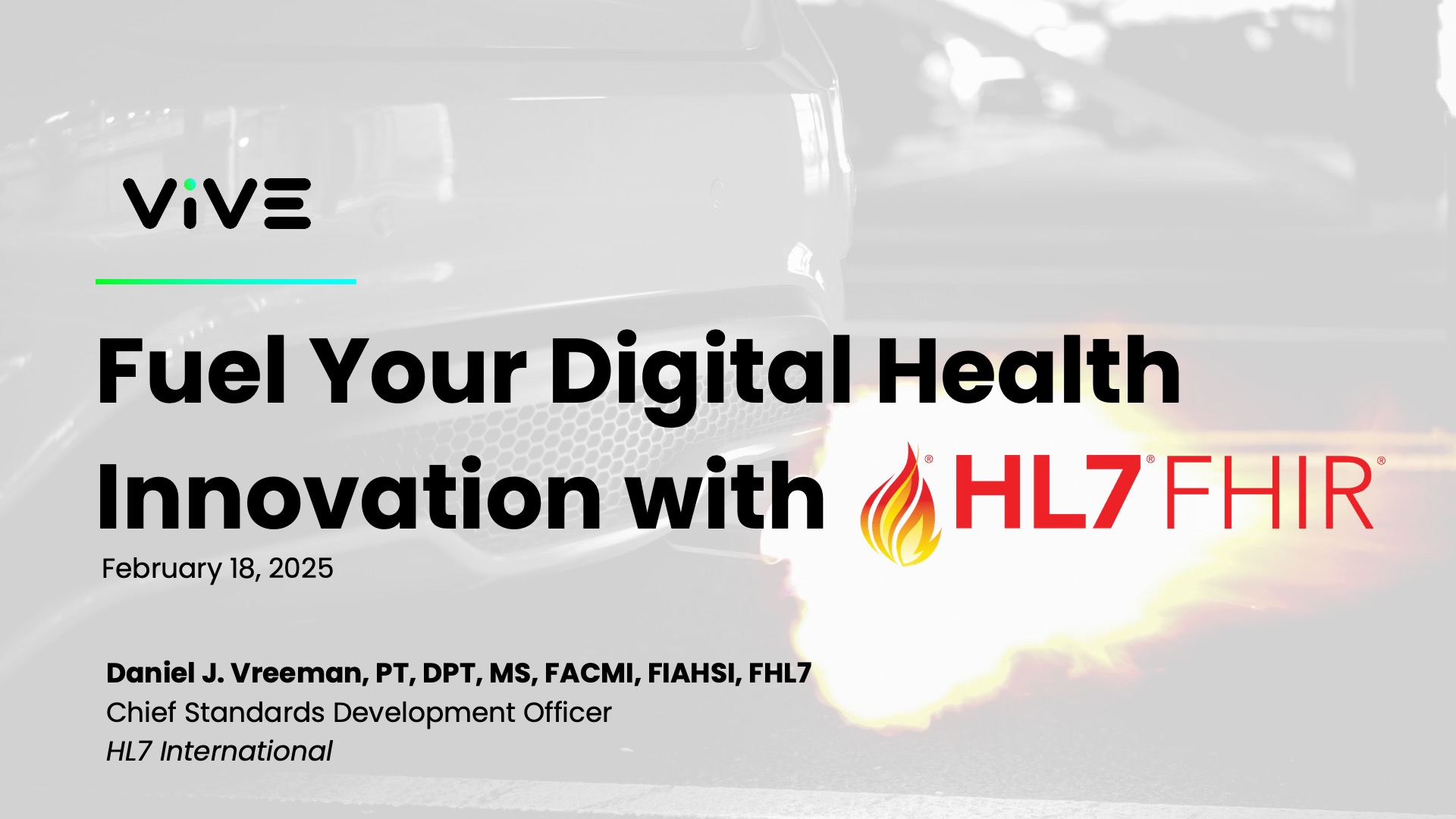 Fuel Your Digital Health Innovation with HL7 FHIR: VIVE 2025 Edition - Daniel Vreeman